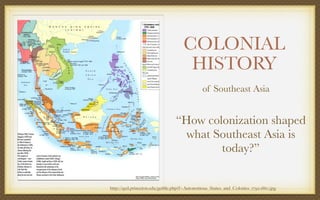 Colonial History of Southeast Asia | KEY