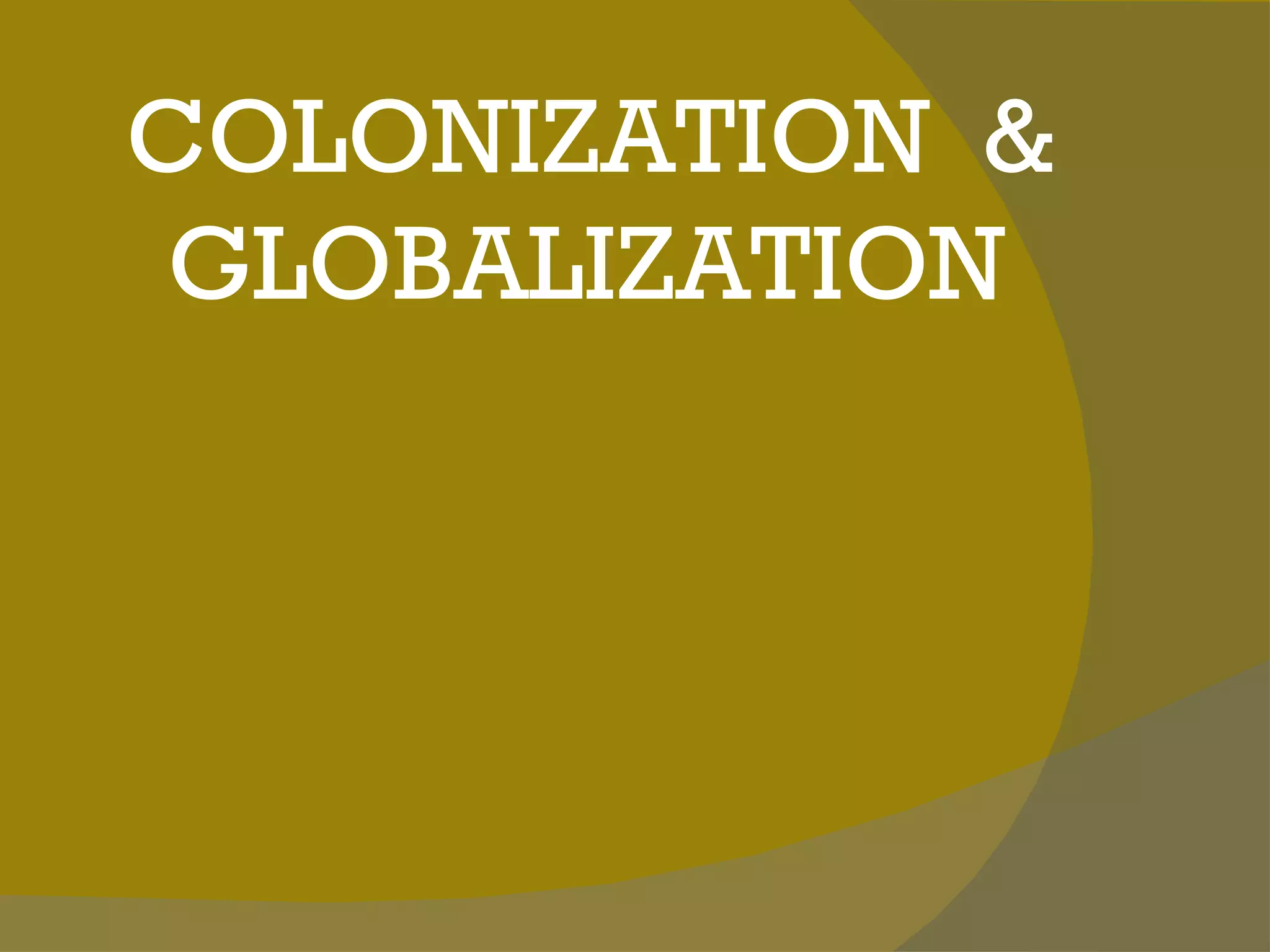 Colonization & Globalization | PPT
