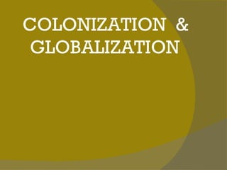 Colonization & Globalization | PPT