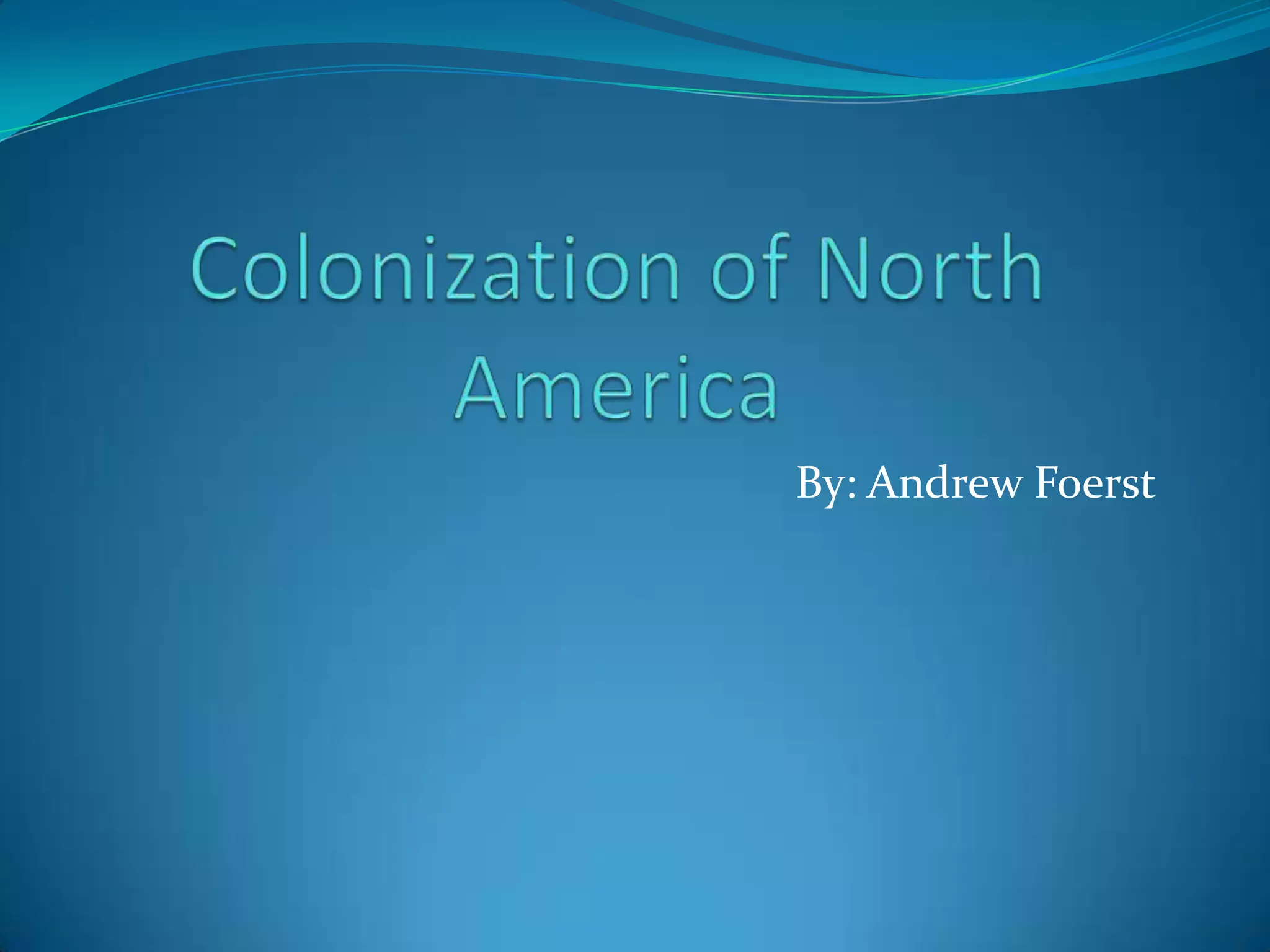 Colonization of north america | PPTX