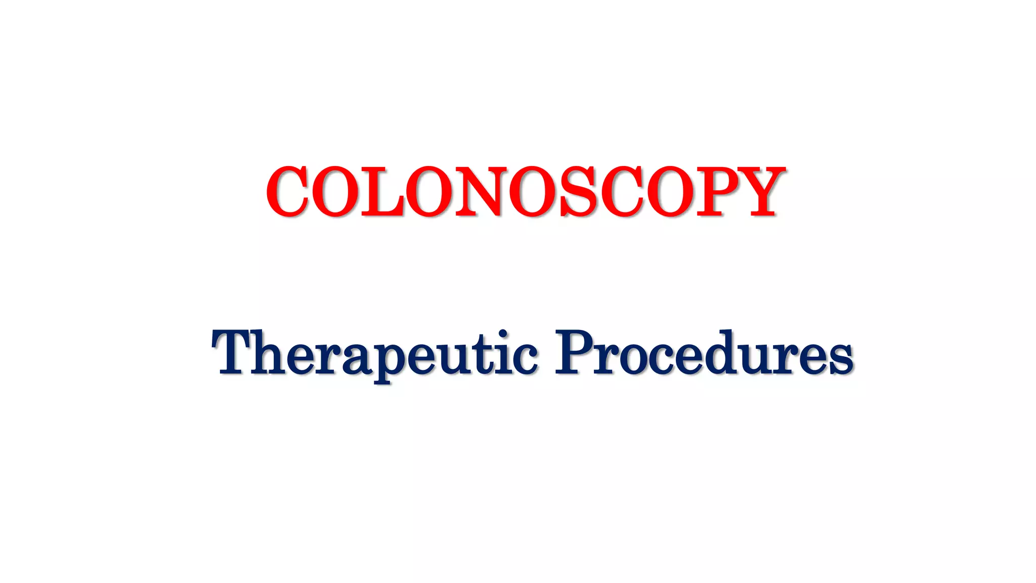 Colonoscopy- A Pictorial Overview | PPTX Colonoscopy- A Pictorial Overview | PPTX