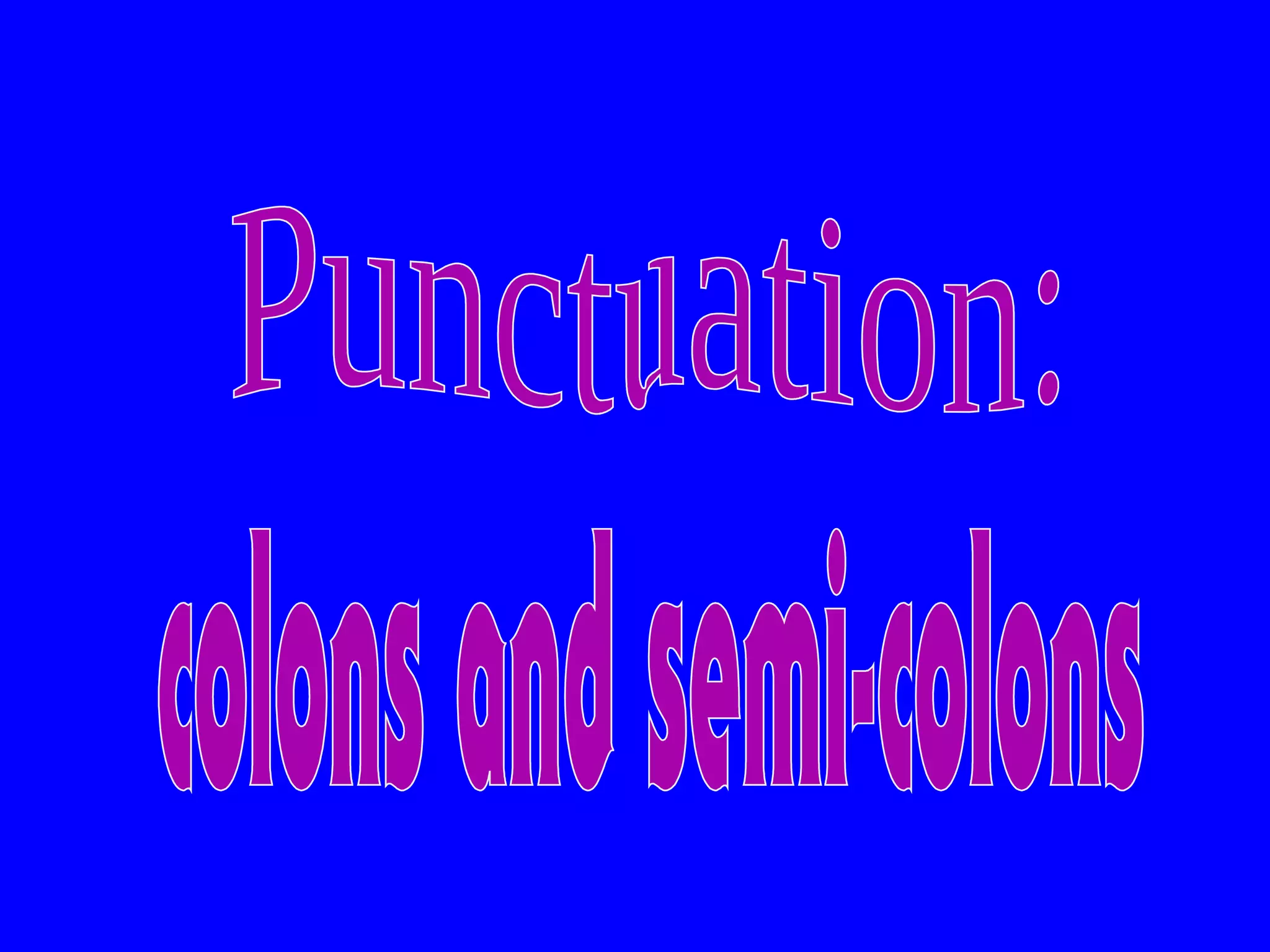 Colons and semicolons | PPT