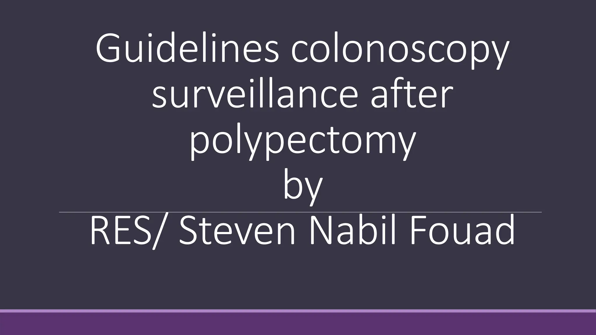 colonscopy after polypectomy final.pptx