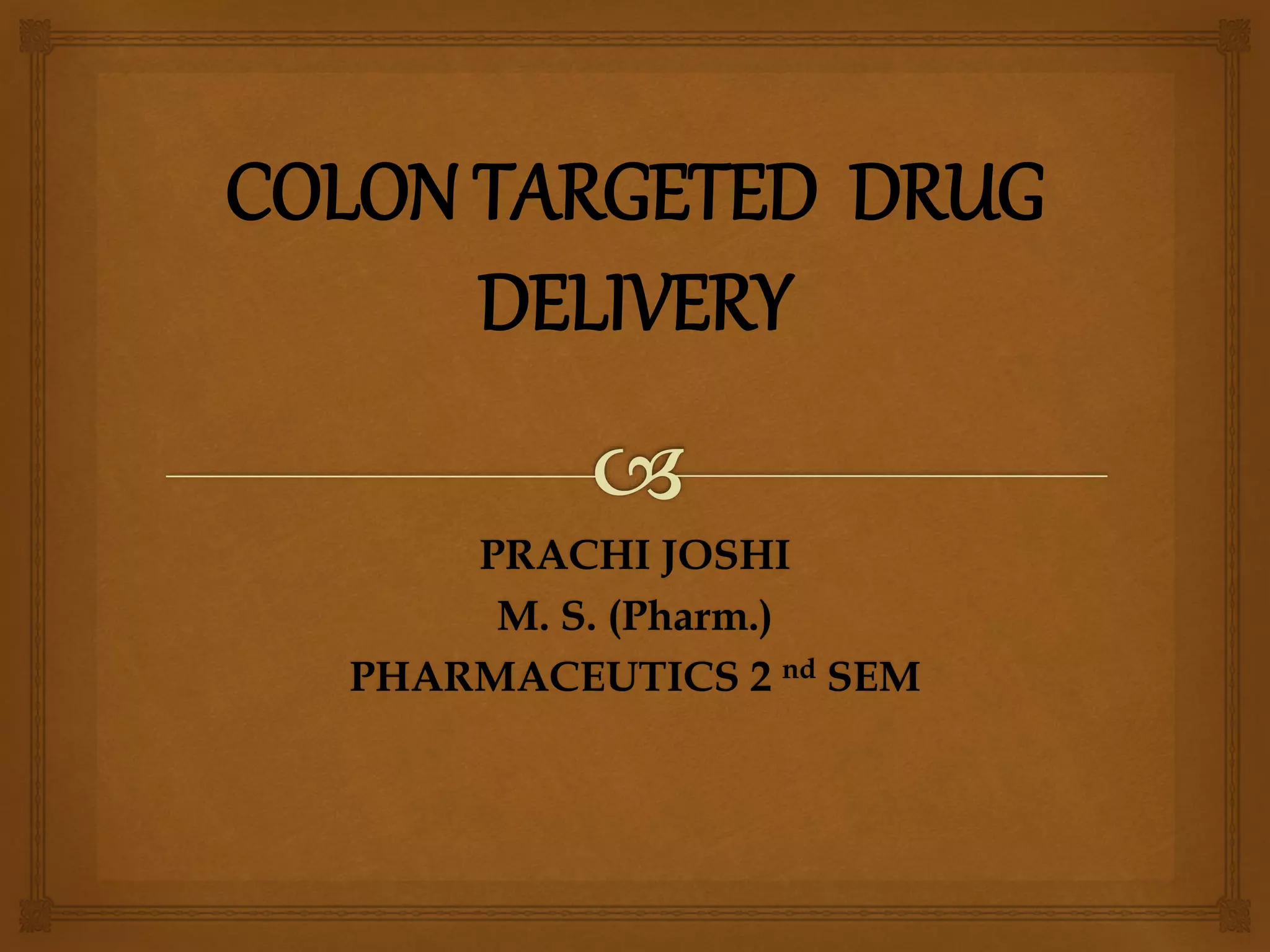 Colon Targeted Drug Delivery Pptx