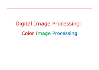 Color-in-Digital-Image-Processing.pptx