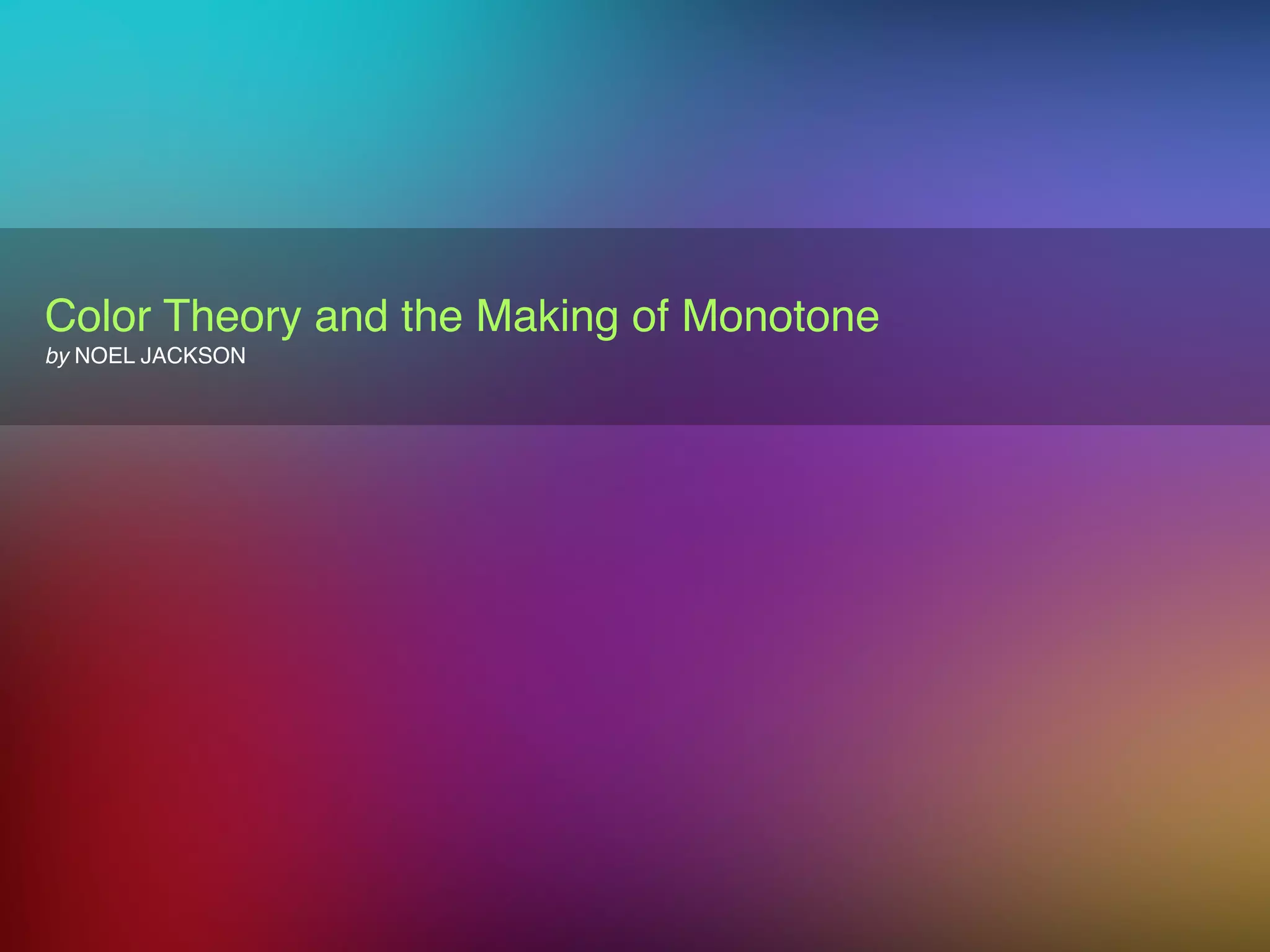 Color Theory and the Making of Monotone | PPT