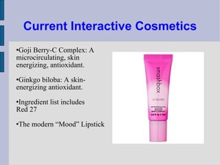 COLOR CHANGE TECHNOLOGY AND THE EMERGENCE OF INTERACTIVE COSMETICS | PPT