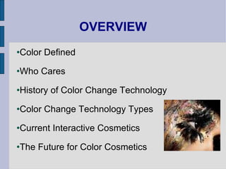 COLOR CHANGE TECHNOLOGY AND THE EMERGENCE OF INTERACTIVE COSMETICS | PPT