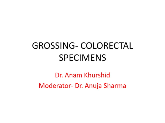 grossing of Colorectal specimens | PPTX