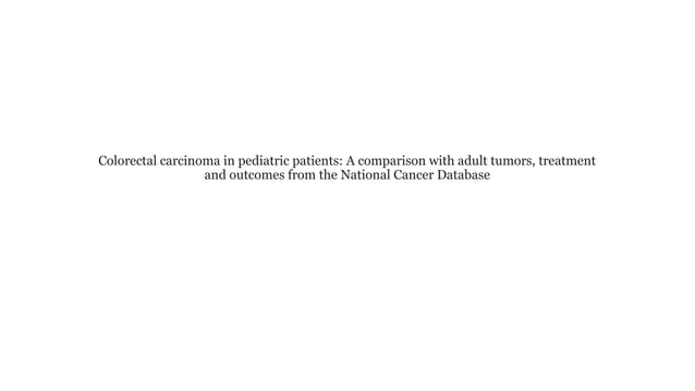 ppt colorectal cancer in pediatric patient | PPTX