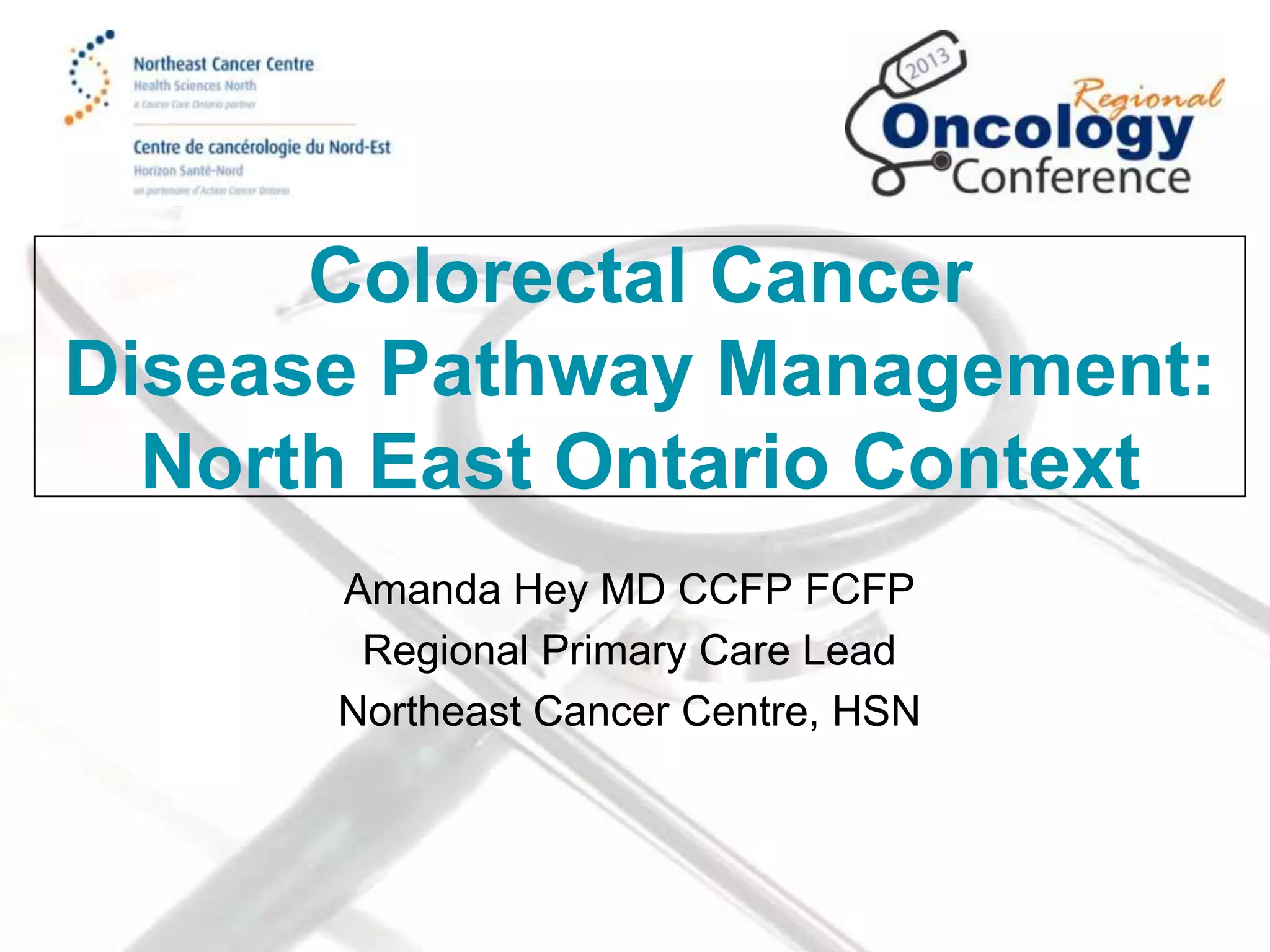 Colorectal Cancer Disease Pathway Management, Northeast Ontario Context ...