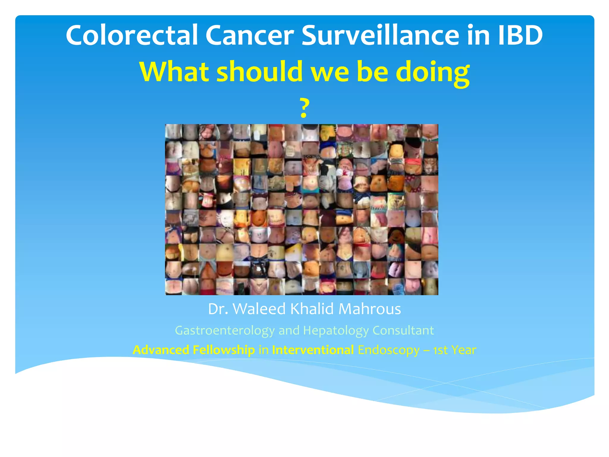 Colorectal Cancer Surveillance in IBD 2015 | PPTX