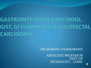 Colorectal carcinoma gist carcinoid tumour | PPTX
