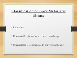 Colorectal liver metastasis by Dr Harsh Shah(www.gastroclinix.com) | PPTX