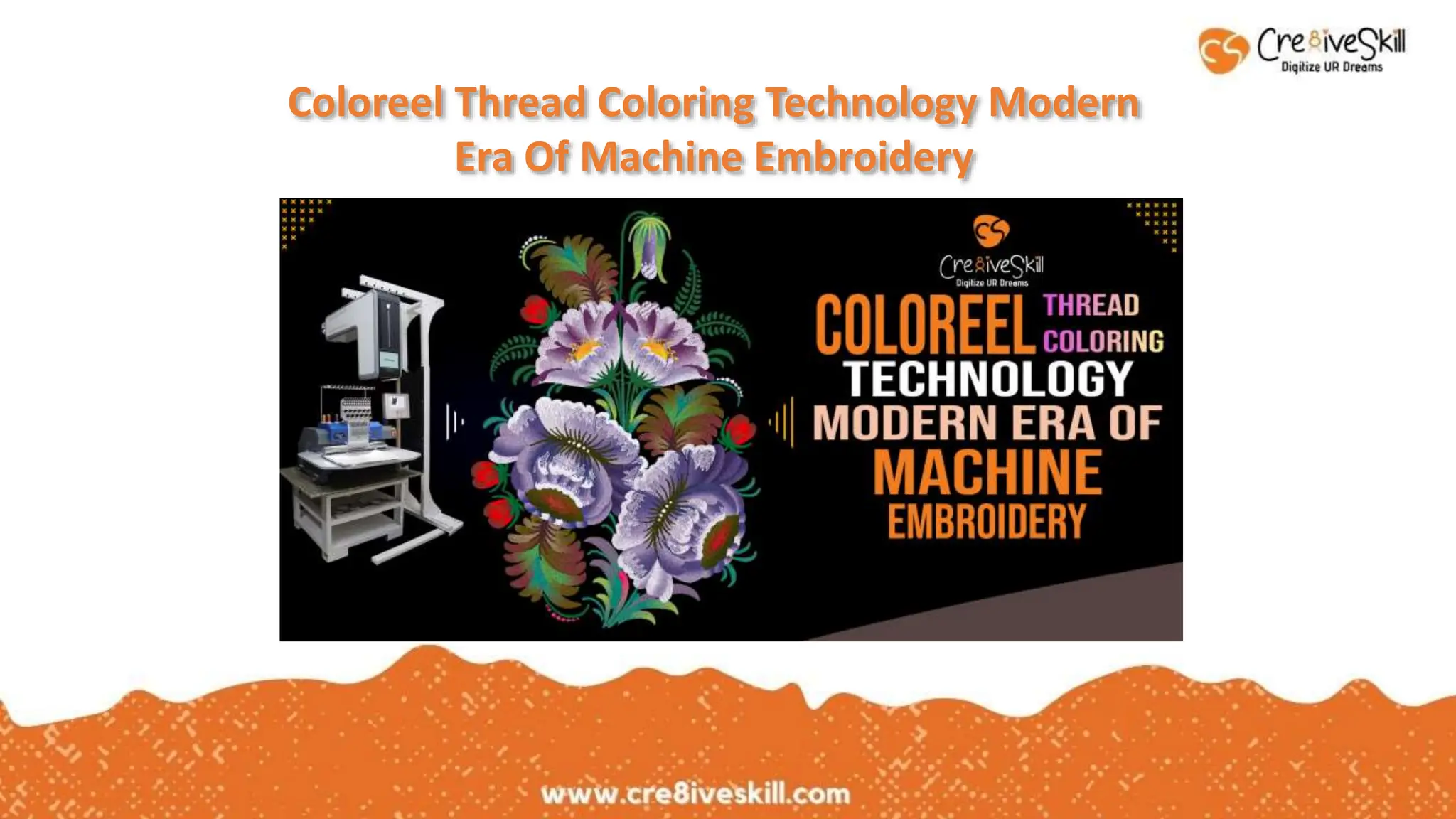 Future Of Machine Embroidery: Coloreel Thread Coloring Technology.pptx