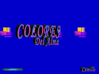+ Colores del alma - Camille_sk | PPS