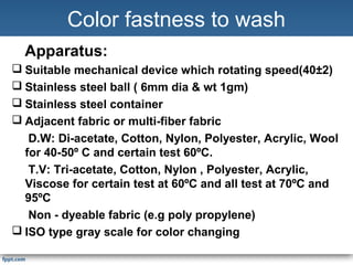 FASTNESSES BEHAVIOUR OF TEXTILE MATERIAL | PPT