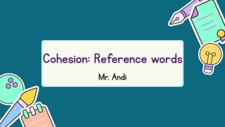 Understanding Referencing and Cohesion | PPT