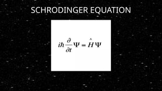 QUANTUM PHYSICS: SCHRODINGER EQUATION, POTENTIAL WELLS AND BARRIERS | PPTX