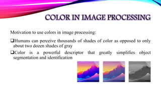 Color fundamentals and color models - Digital Image Processing | PPTX