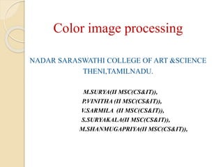 Color image processing | PPTX | Physics | Science