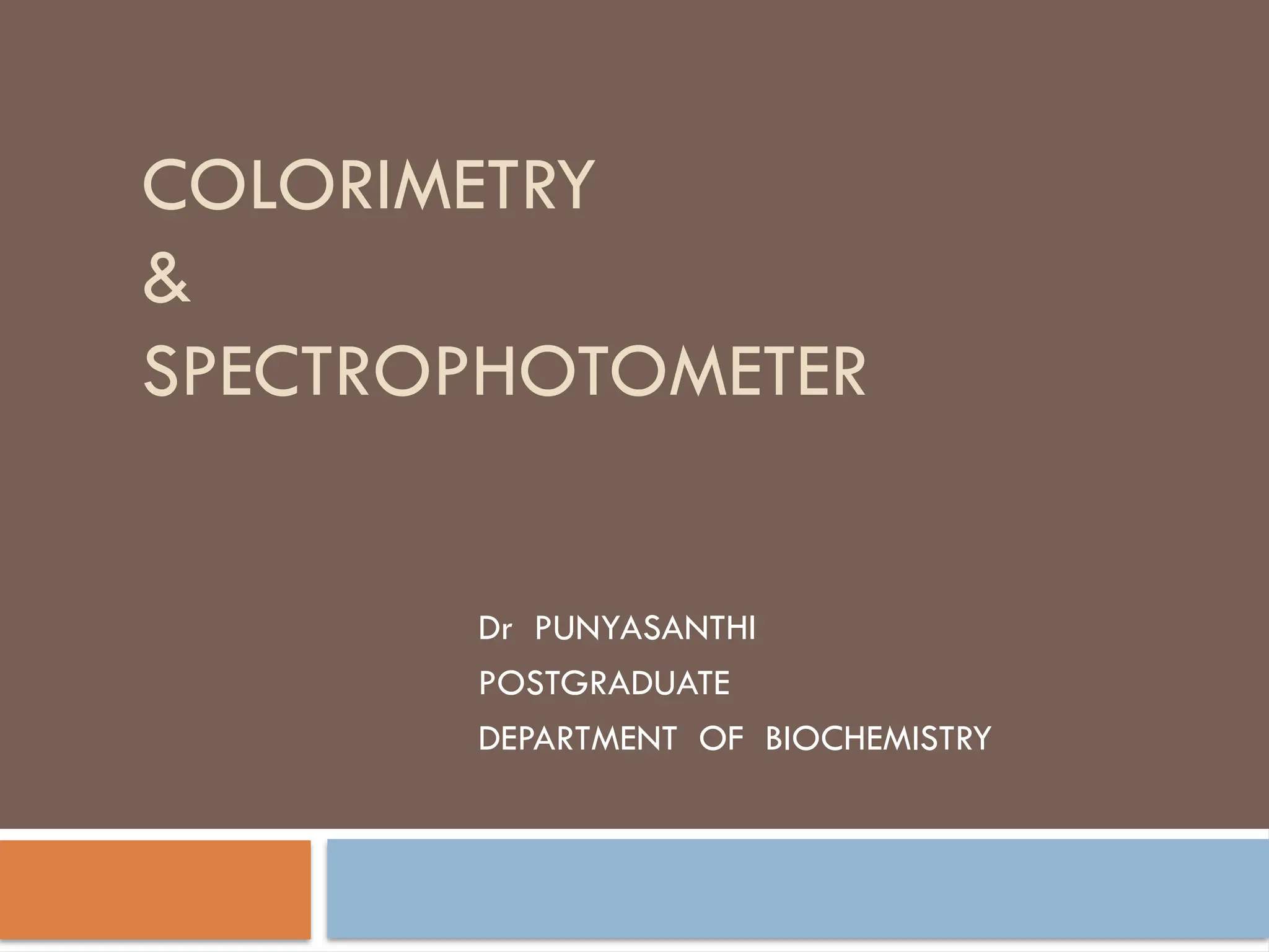 Colorimetry and spectrophotometrypresentation | PPTX