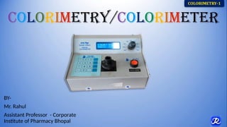 Colorimetry, INSTRUMENTAL METHODS OF ANALYSIS | PPTX