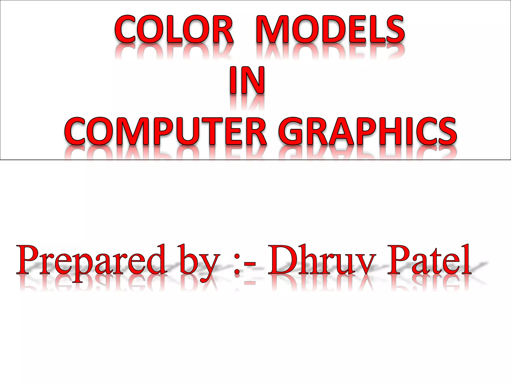 Color Models Computer Graphics | PPTX