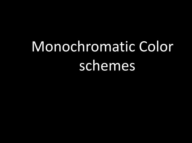 Color monochromatic and layered color schemes | PPT