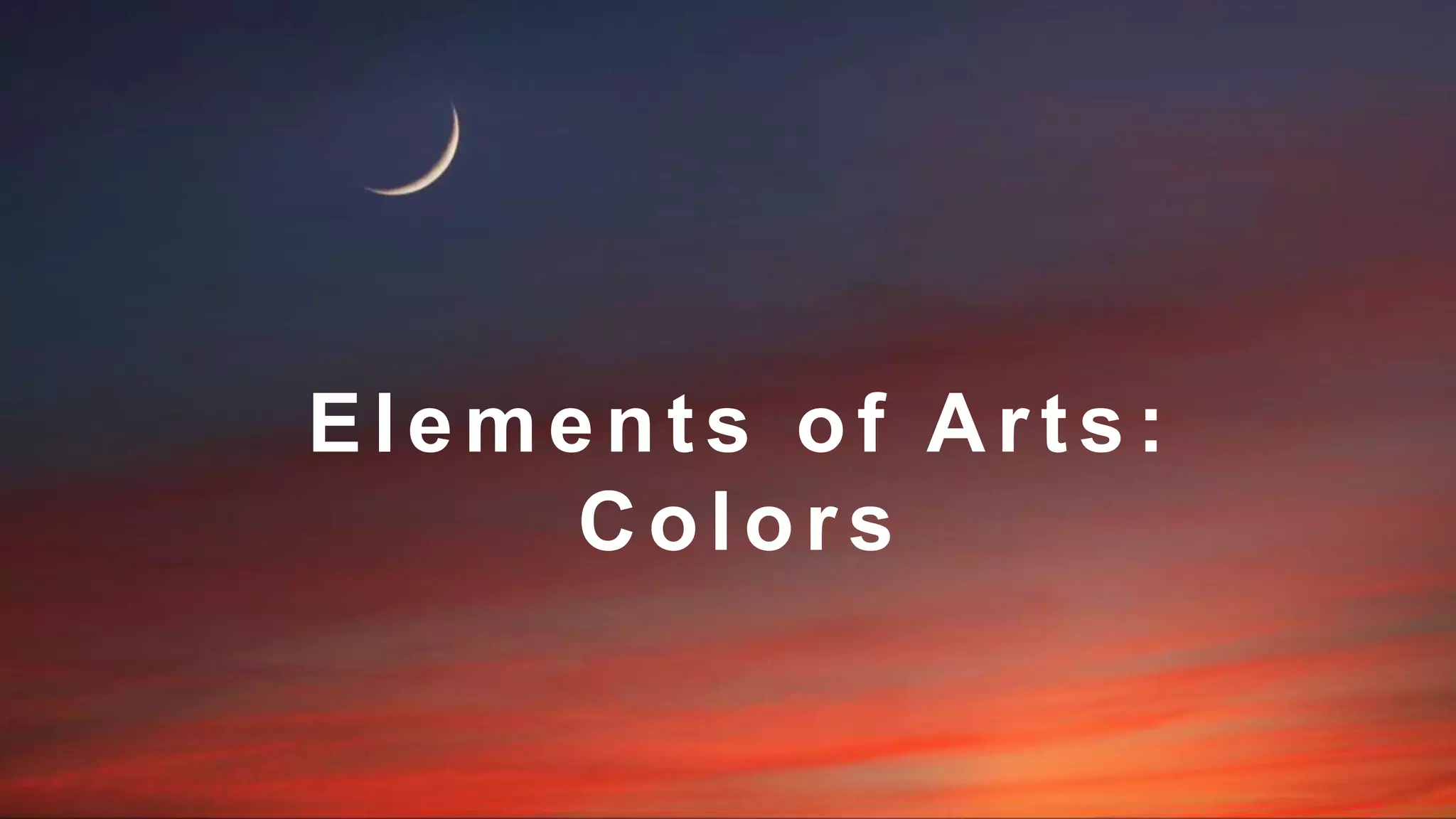 Elements of Arts : Colors | PPTX