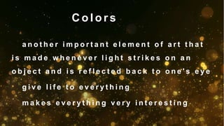 Elements of Arts : Colors | PPTX