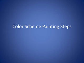 Color schemes painting project steps | PPT