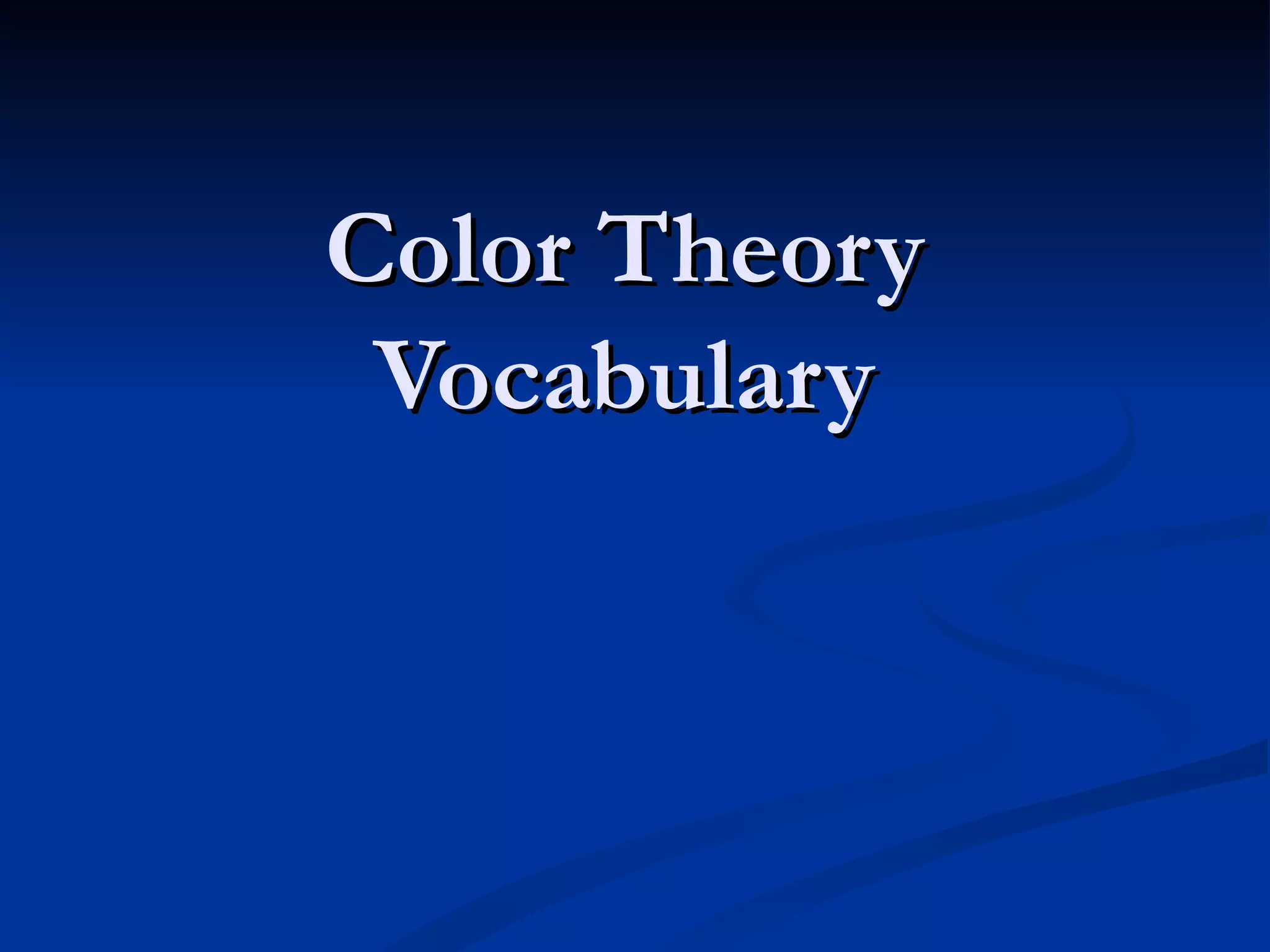 Color theory vocabulary | PPT | Science