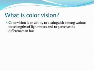 Color Vision by Atikur Rahman (dept. optometry, RIPANS) | PPTX