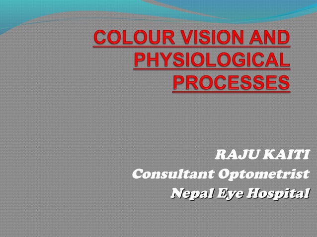 Color vision and physiological processes | PPT | Eye and Vision ...