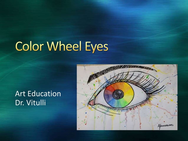 Color Wheel Eyes | PPTX | Painting | Arts and Crafts