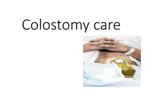 nursing management among ostomates colostomy care | PPTX