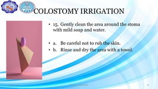 Colostomy irrigation | PPTX