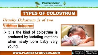 Colostrum - Types, Cow Colostrum, Health Benefits & Facts | PPTX