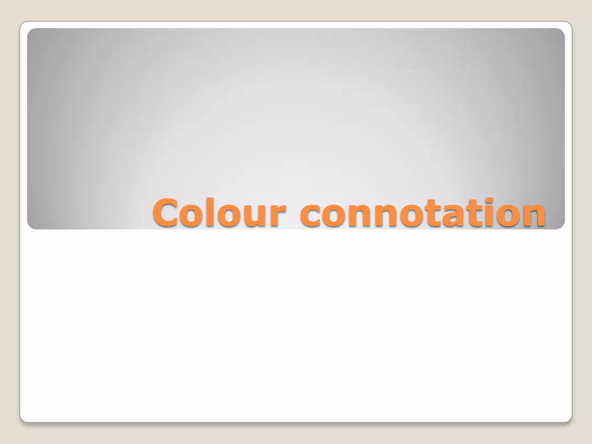 Colour connotation | PPTX