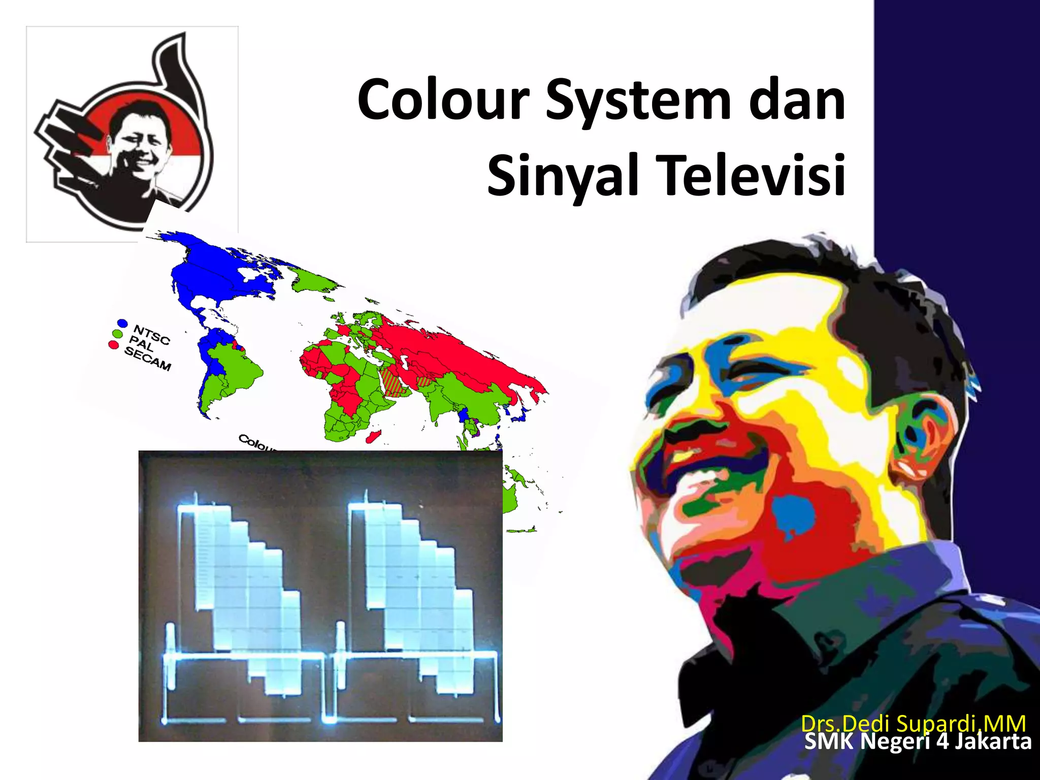 Colour system tv,PAL,NTSC dan SECAM | PPT
