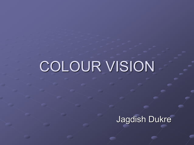 Colour vision | PPTX