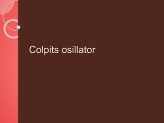 Colpitts Oscillator | PPTX