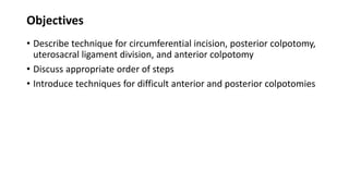 Vaginal Hysterectomy Anterior and Posterior Colpotomies | PPTX