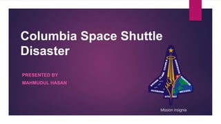 Investigation on Columbia space shuttle disaster | PPTX