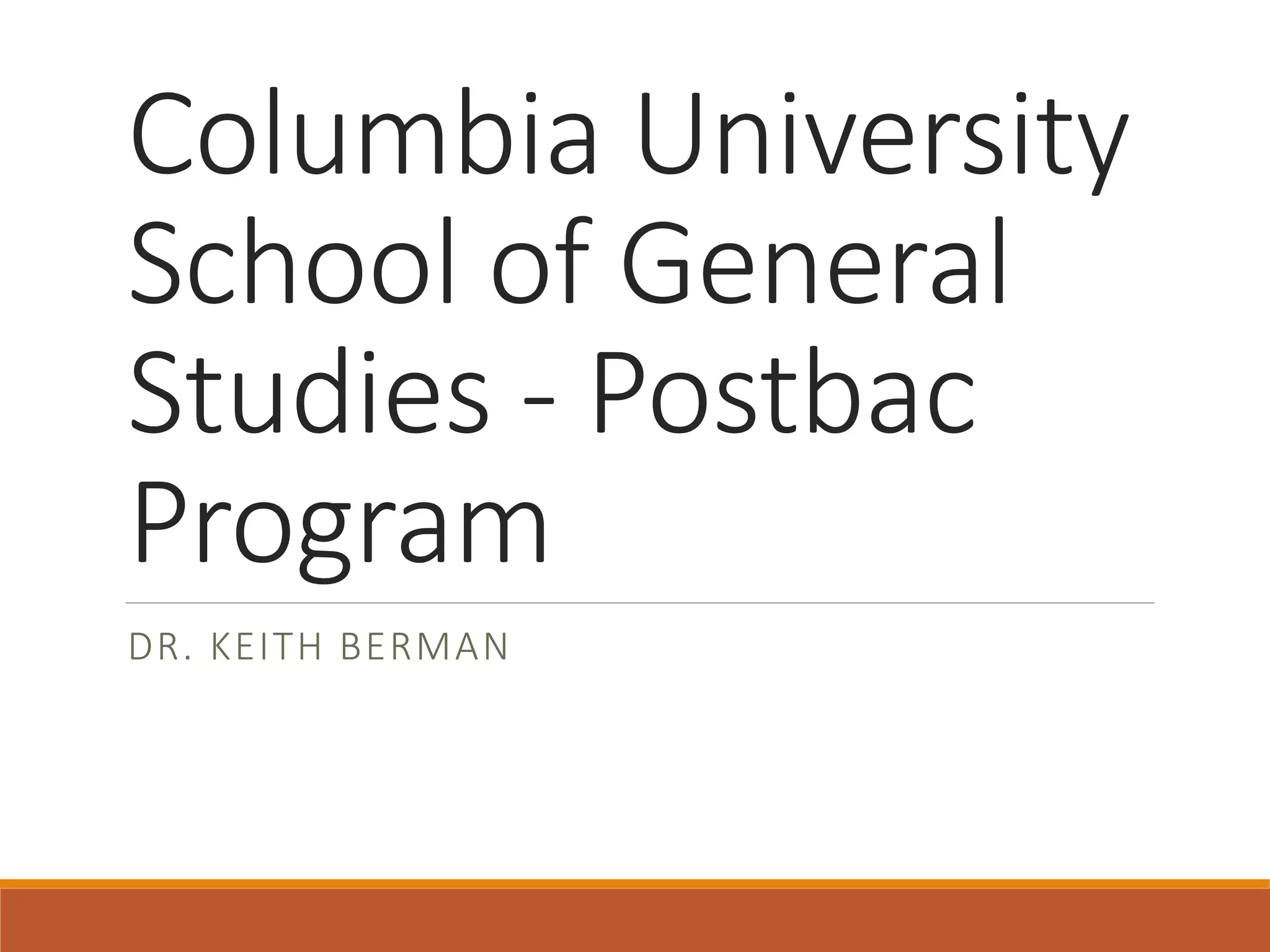 Columbia University School of General Studies - Postbac Program | PPT