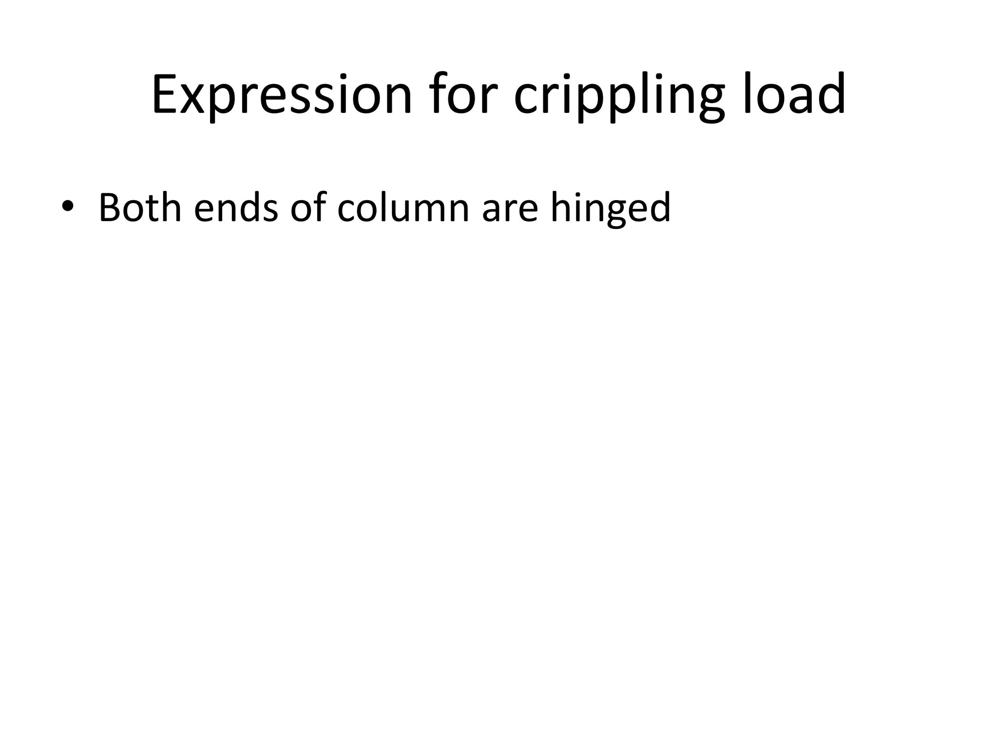 A structural member carrying an axial compression load is called column ...