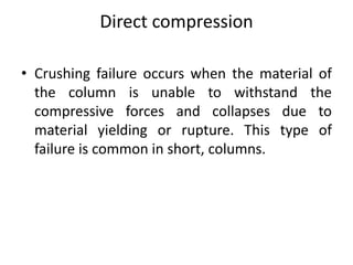 A structural member carrying an axial compression load is called column ...