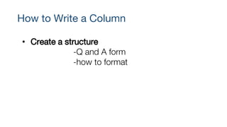 COLUMN WRITING-how to write column writing | PPTX