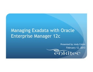 Colvin exadata and_oem12c | PPT
